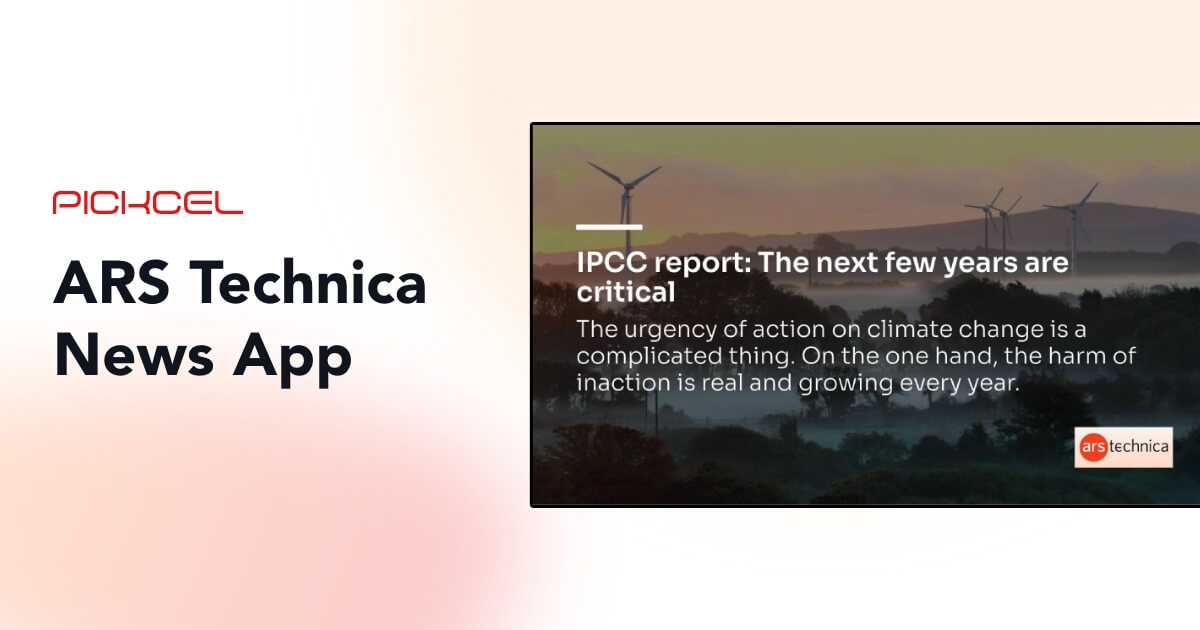 ARS Technica News App for Digital Signage Display | Pickcel