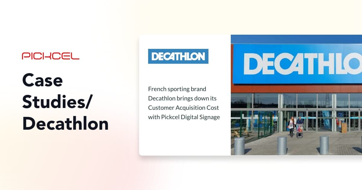 Pickcel for Sports Retail Business: Decathlon Case Study | Pickcel