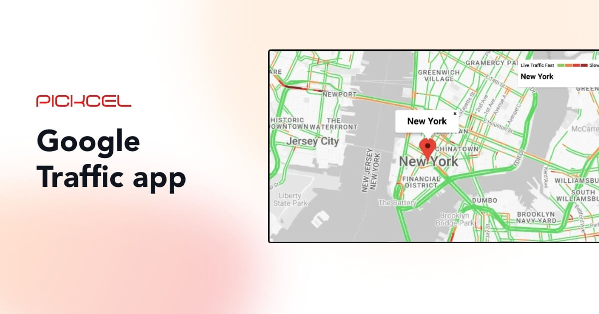 Digital Signage App to display Google Traffic | Pickcel