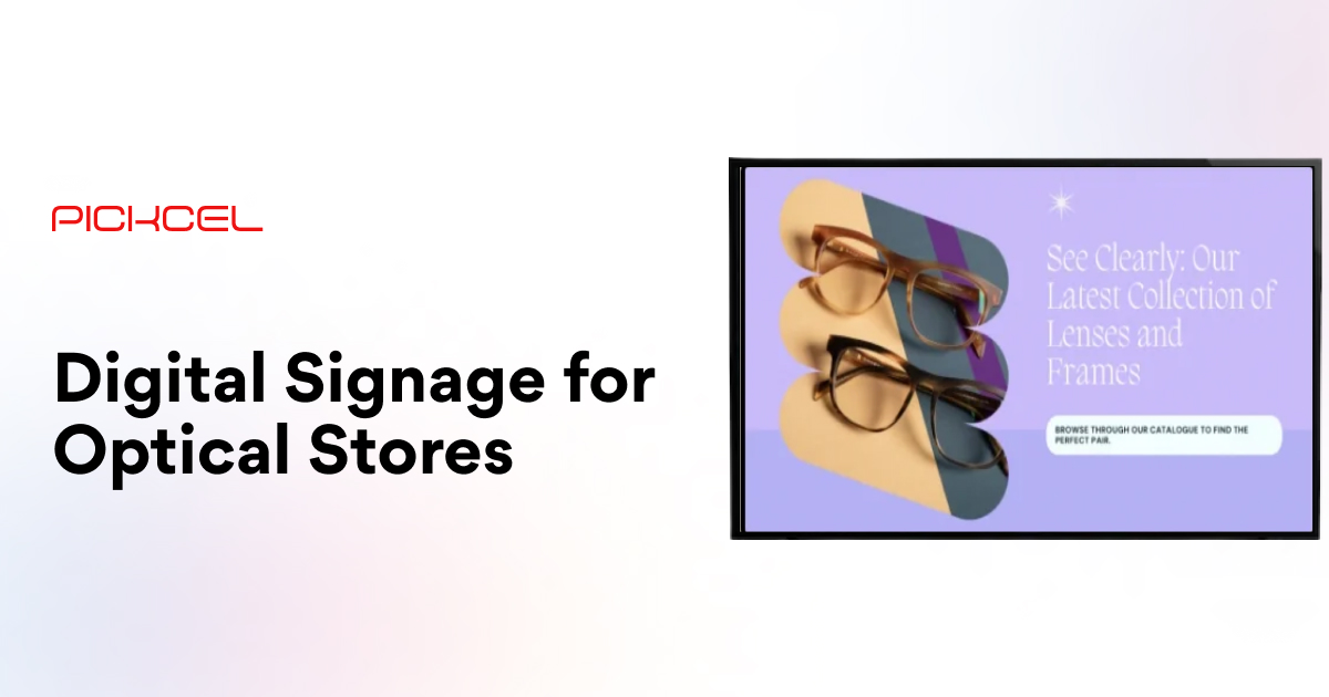 Digital Signage for Optical Stores