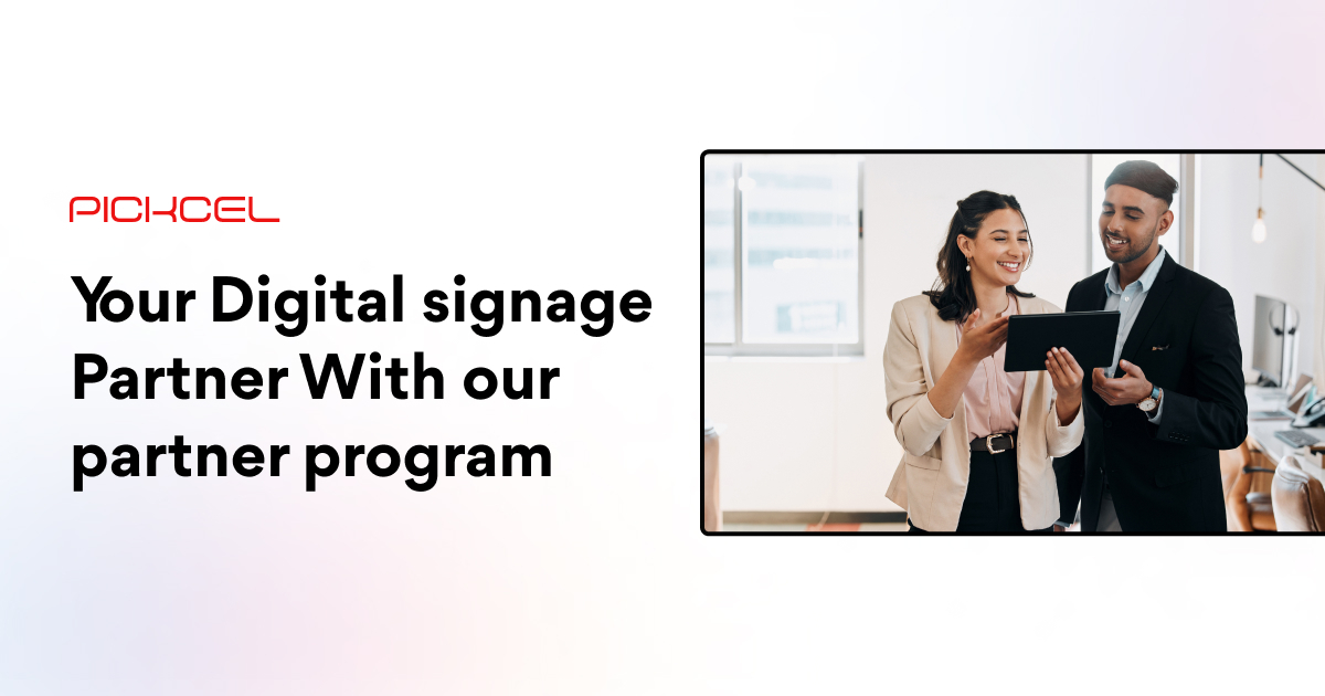 Unlock success and innovation with Pickcel's digital signage partner ...