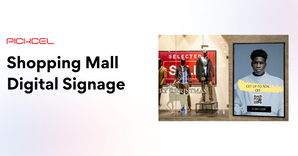 Best Shopping Mall Digital Signage Solution - Pickcel